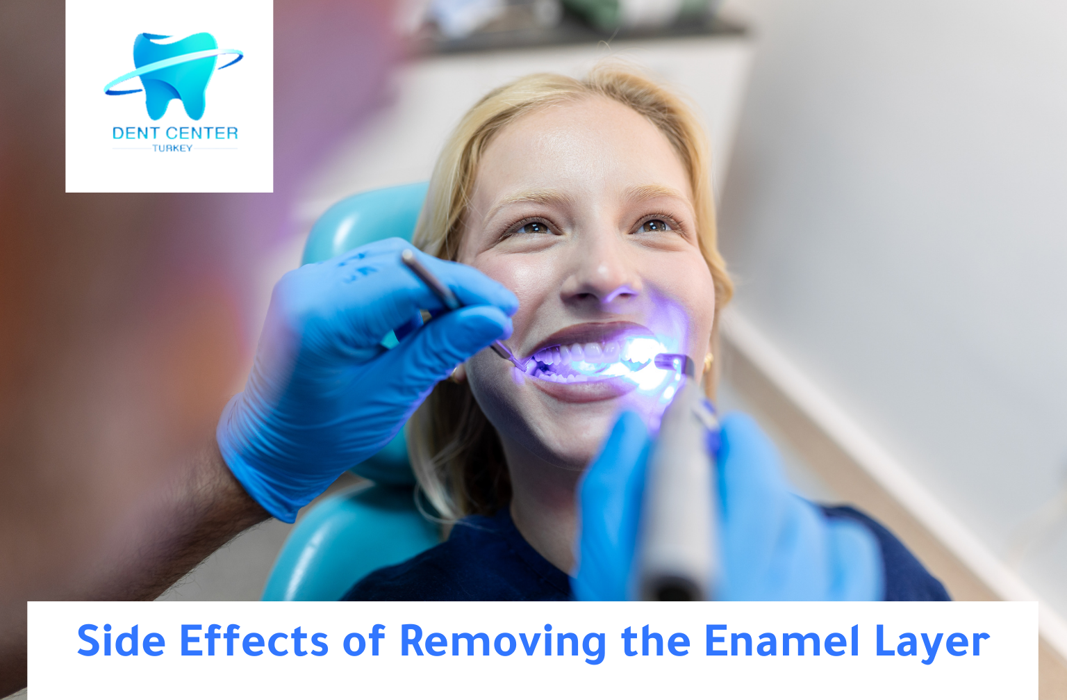 Damages of Removing the Enamel Layer - DentCenterTurkey