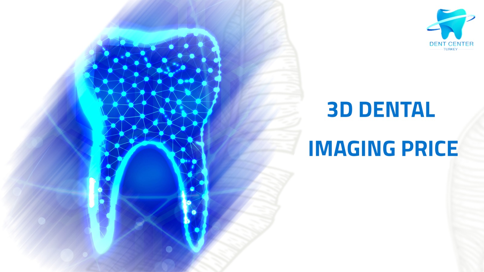 Price of 3D Dental Imaging - DentCenterTurkey